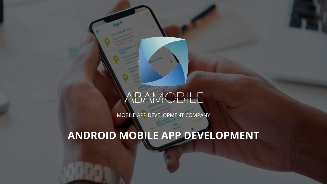 Android App Development | Mobile App Company | ABAMobile