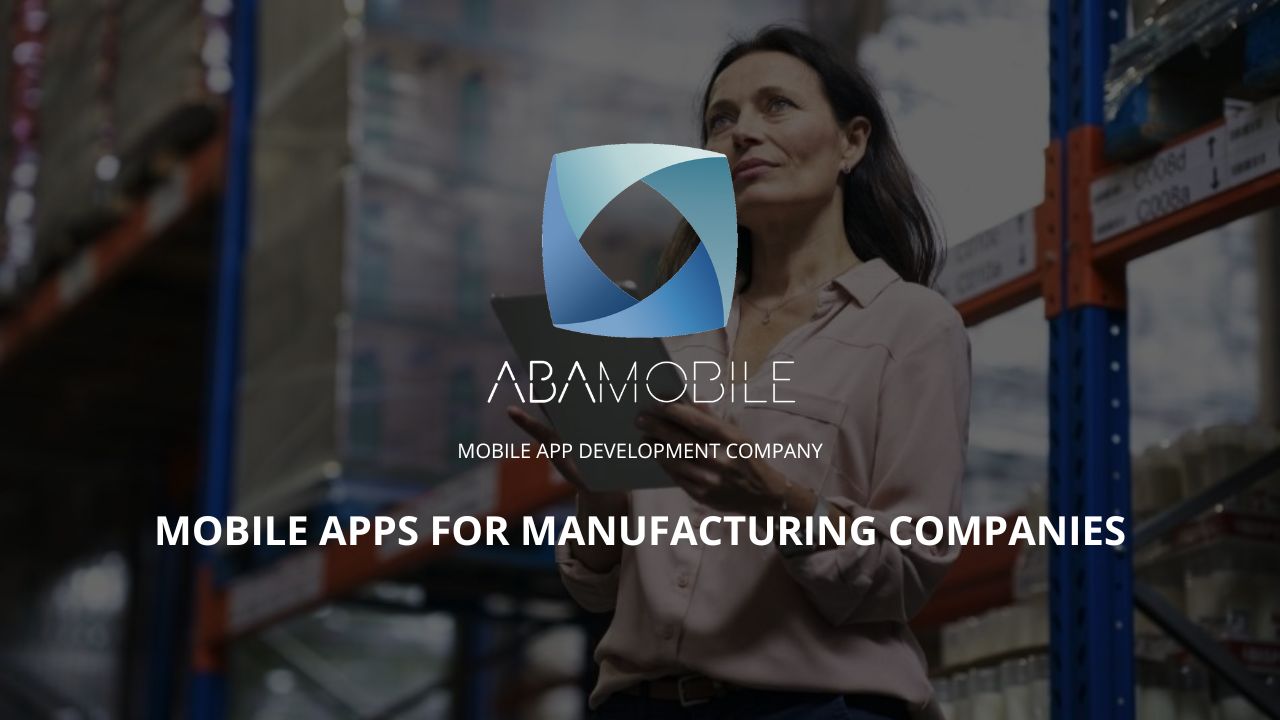 Apps for manufacturing companies | ABAMobile