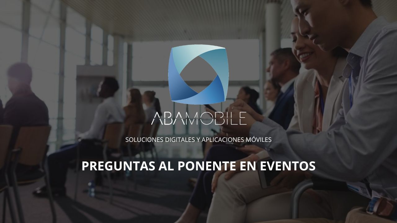 Preguntas al ponente en eventos | App en eventos | ABAMobile