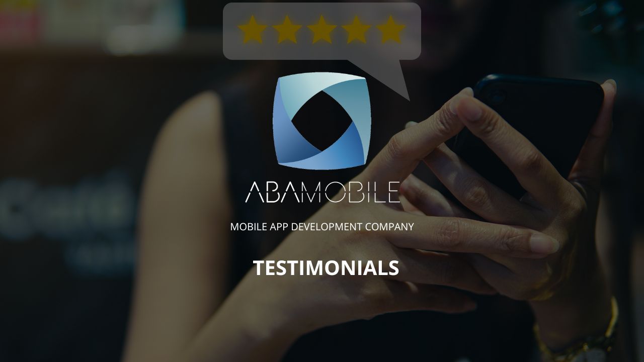 Testimonials ABAMobile | App Development Company | ABAMobile