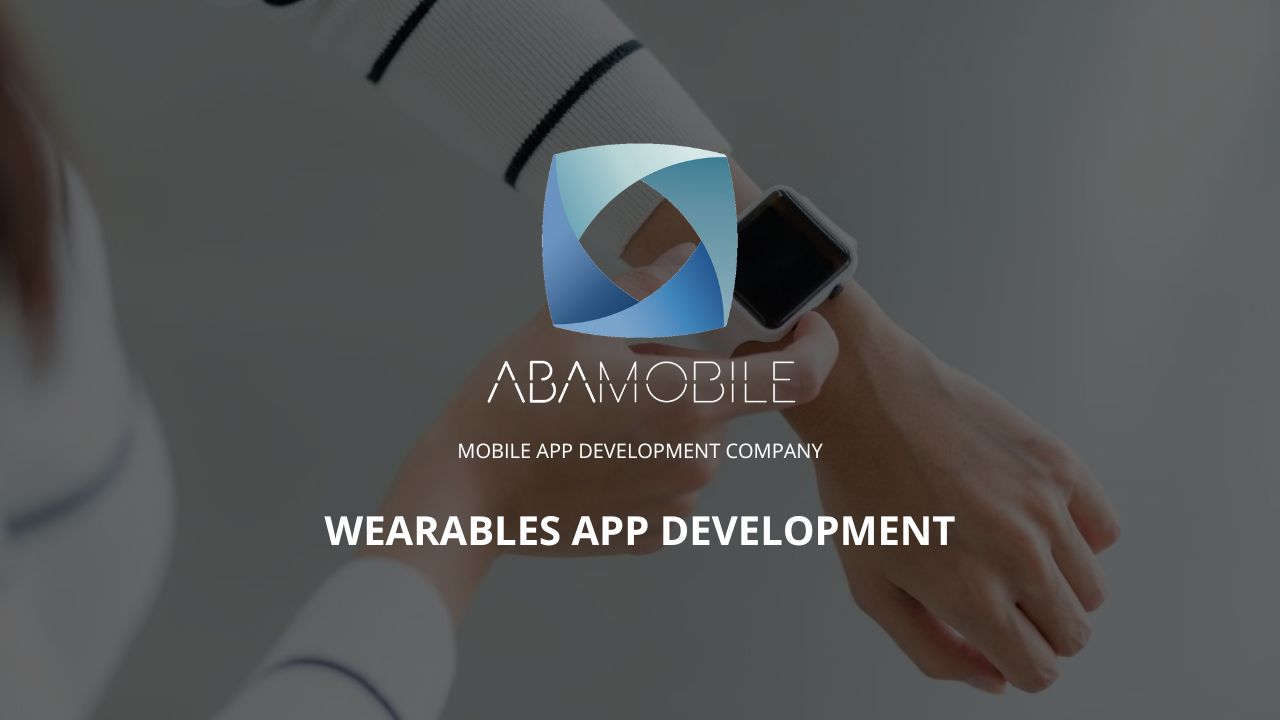Smartwatches and Wearables App Development | ABAMobile