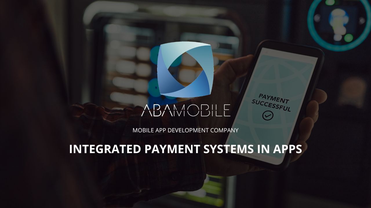 Integrated Payment Systems in Mobile Apps | ABAMobile