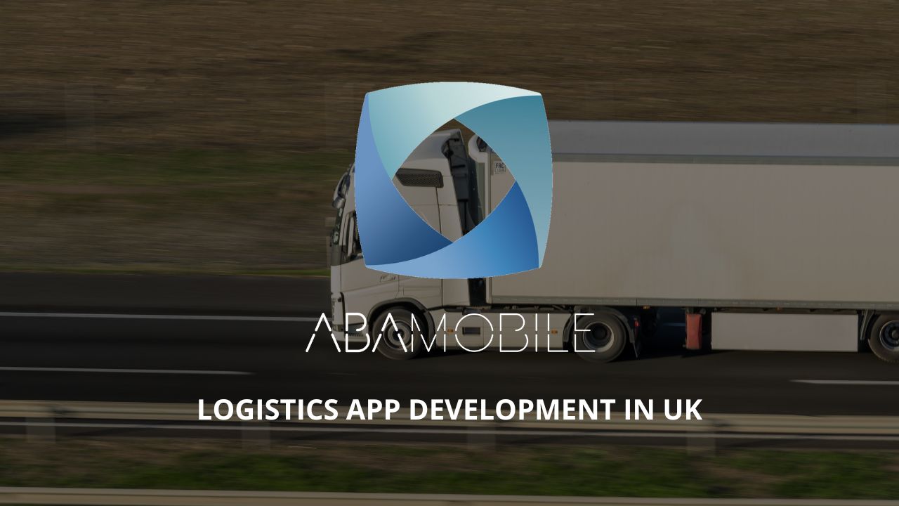 Logistics App Development in UK | ABAMobile