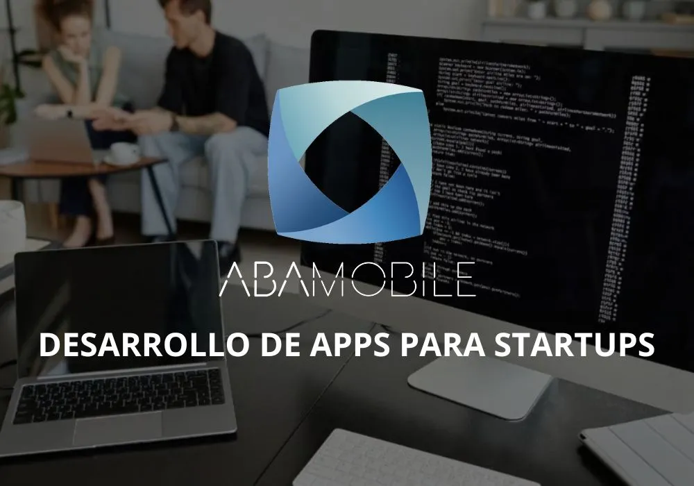 Desarrollo de Apps para Startups | Apps a Medida | ABAMobile
